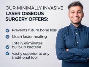 Laser Pocket Reduction, Osseous Surgery | MD Periodontics Beverly Hills